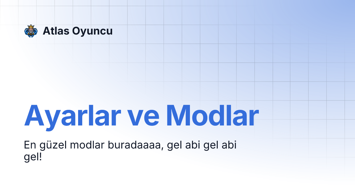 Ayarlar ve Modlar | Atlas Oyuncu